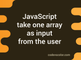 How To Take One Array As Input From The User In Javascript Codevscolor
