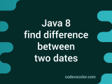 Java 8 Localdate Example Program To Find Difference Between Two Dates