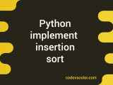 How To Implement Insertion Sort In Python Codevscolor