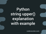 Python String Upper Method Explanation With Example Codevscolor