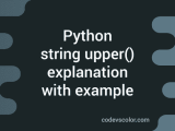 Python String Upper Method Explanation With Example Codevscolor