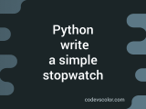 How To Write A Simple Stopwatch In Python Codevscolor