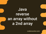 Java Program To Reverse An Array Without Using An Additional Array