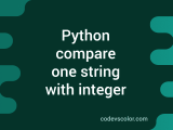 How To Compare One String With An Integer Value In Python Codevscolor