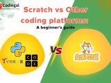 Scratch Vs Other Coding Platforms The Ultimate Beginner S Guide Codingal