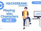 Playing With Characters In C Hackerrank Solution Codingbroz