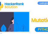 Mutations In Python Hackerrank Solution Codingbroz