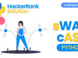 Swap Case In Python Hackerrank Solution Codingbroz