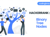 Binary Tree Nodes In Sql Hackerrank Solution Codingbroz
