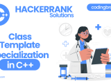 C Class Template Specialization In C Hackerrank Solution Codingbroz