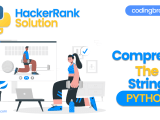 Compress The String In Python Hackerrank Solution Codingbroz