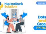 Dot And Cross In Python Hackerrank Solution Codingbroz