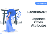 Japanese Cities Attributes In Sql Hackerrank Solution Codingbroz