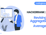 Revising Aggregations Averages In Sql Hackerrank Solution Codingbroz