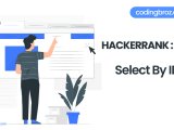 Select By Id In Sql Hackerrank Solution Codingbroz