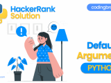 Default Arguments In Python Hackerrank Solution Codingbroz