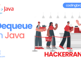 Java Dequeue Hackerrank Solution Codingbroz