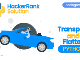 Transpose And Flatten In Python Hackerrank Solution Codingbroz