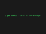 Git How To Change The Commit Message Step By Step Guide