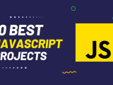 Top 10 Javascript Projects For Beginners With Source Code