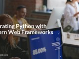 Integrating Python With Modern Web Frameworks