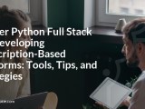 Master Python Full Stack For Developing Subscription Based Platforms