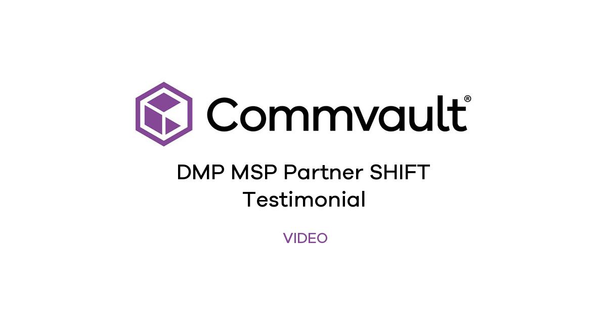 Dmp Msp Partner Shift Testimonial Commvault