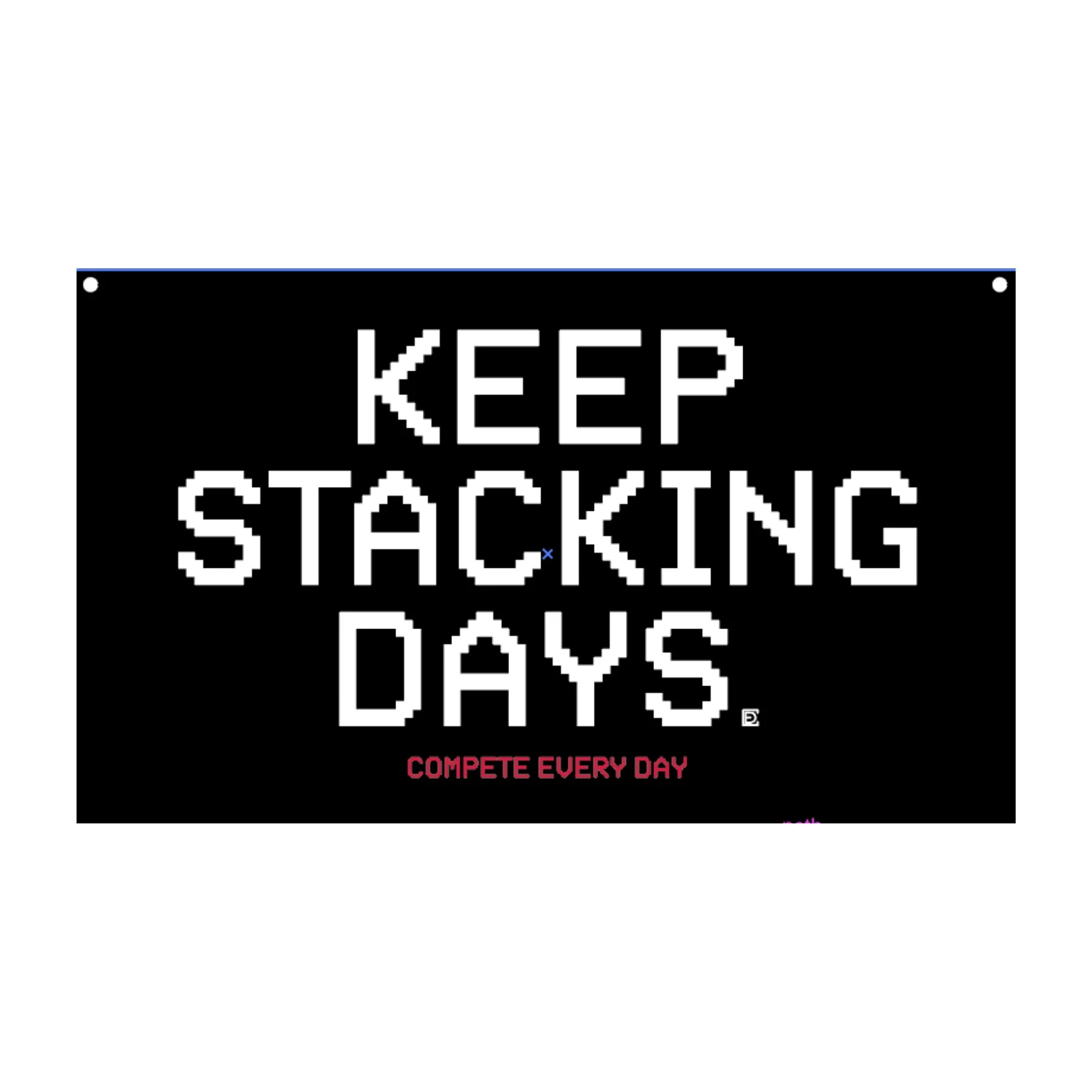Keep Stacking Days Flag
