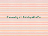 Downloading And Installing Virtualbox