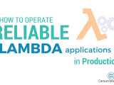 How To Operate Reliable Aws Lambda Applications In Production