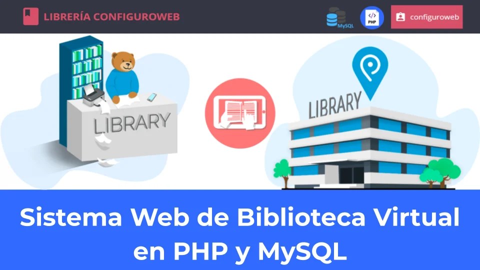 Sistema Web de Biblioteca Virtual en PHP y MySQL - ConfiguroWeb Sistema Web de Biblioteca Virtual en PHP y MySQL - ConfiguroWeb
