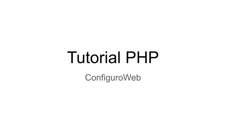Tutorial PHP - ConfiguroWeb Tutorial PHP - ConfiguroWeb