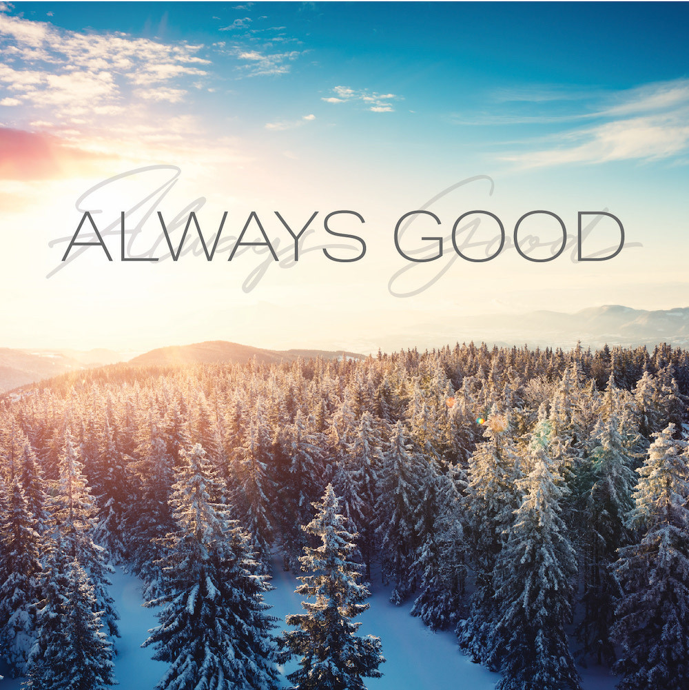 3 Reasons we Forget that God is Always Good - corey trevathan