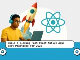 Boost React Native App Speed With Pro Techniques