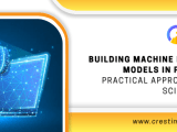 Building Machine Learning Models In Python A Practical Approach With