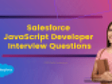 Salesforce Javascript Developer Interview Questions