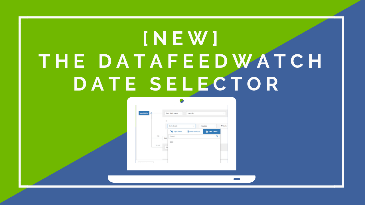 New The Datafeedwatch Date Selector
