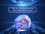 Why Cloud Backup Should Not Be An Option But A Priority