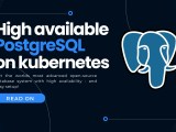 High Available Postgresql On Kubernetes