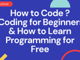 How To Code Coding For Beginners Learn Programming For Free