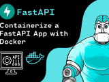 How To Containerize A Fastapi Application With Docker
