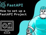 How To Set Up A Fastapi Project