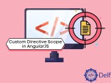 Angularjs 中的自定義指令範圍 D棧 Delft Stack