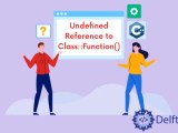 Undefined Reference To Class Function In C Delft Stack