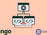 Django Allowed Hosts Delft Stack