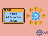 How To Fetch All Branches In Git Delft Stack