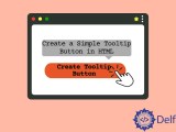How To Create A Simple Tooltip Button In Html Delft Stack
