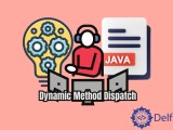 Java의 동적 메소드 디스패치 Delft Stack