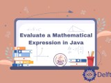 How To Evaluate A Mathematical Expression In Java Delft Stack