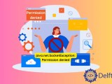 How To Fix The Java Net Socketexception Permission Denied In Java